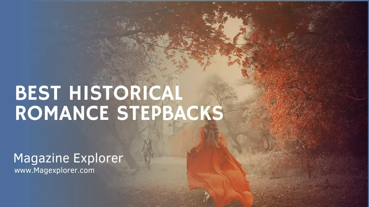 Best Favorite Historical Romance Stepbacks | Mag Explorer